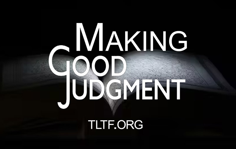 Making Good Judgment - The Living Truth Fellowship