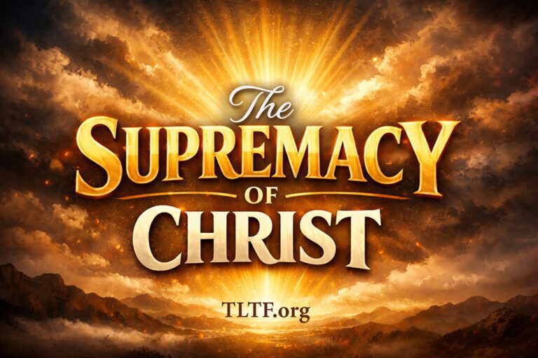 The Supremacy of Christ – The Living Truth Fellowship